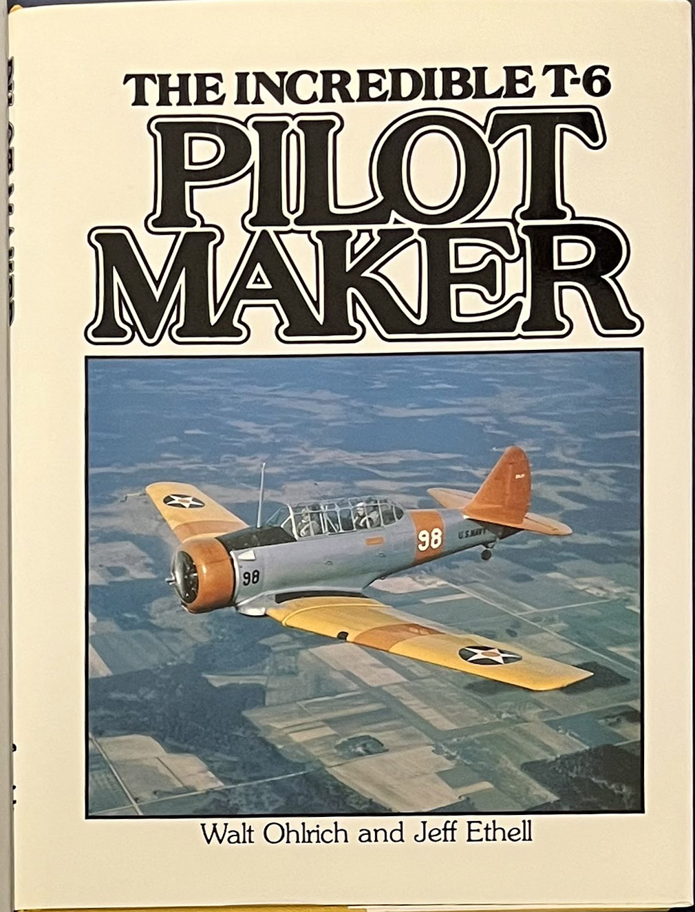 The Incredible T-6 Pilot Maker (Walt Ohlrich&Jeff Ethell) – European ...